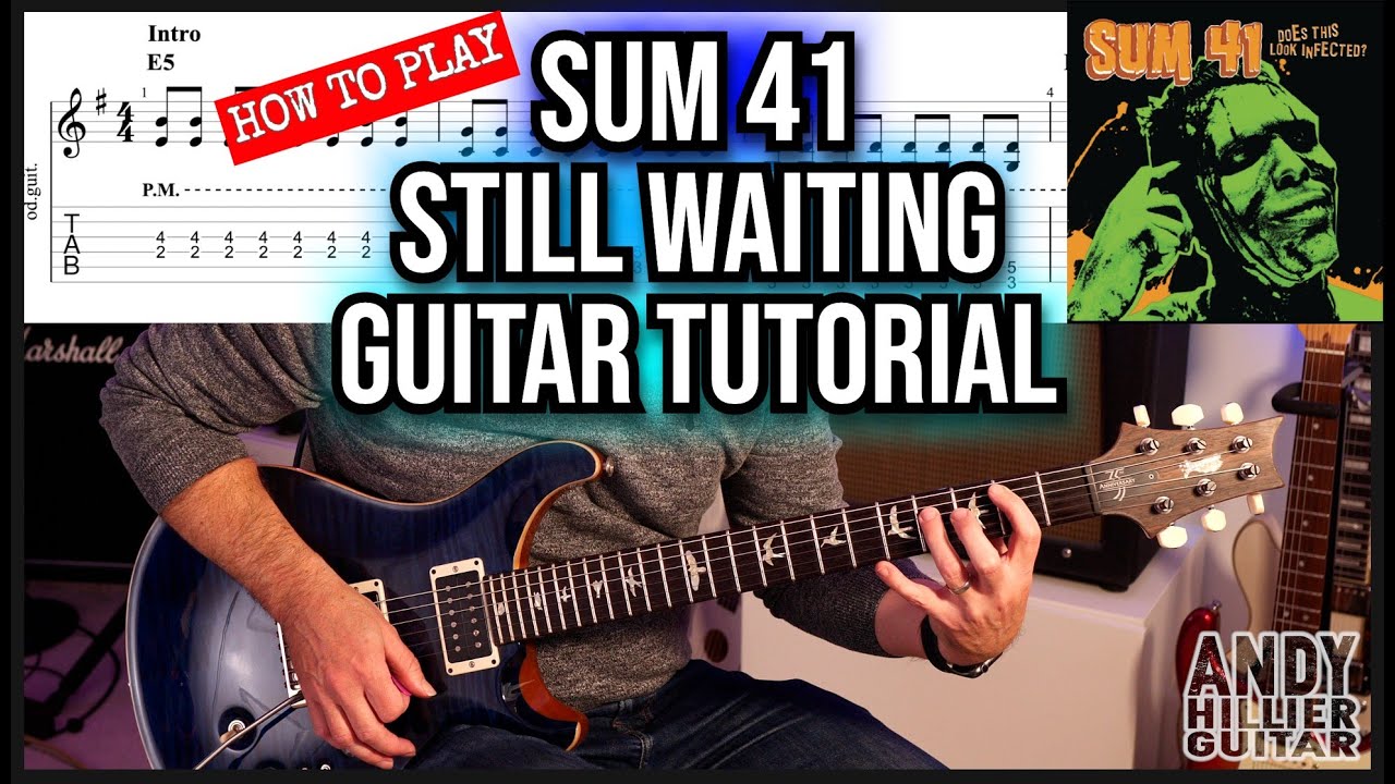 Sum 41 – Still Waiting | Guitar Tutorial (Riffs & Chords for the Whole ...