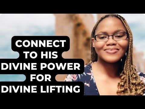 Connect to God's Power for Divine Lifting - YouTube