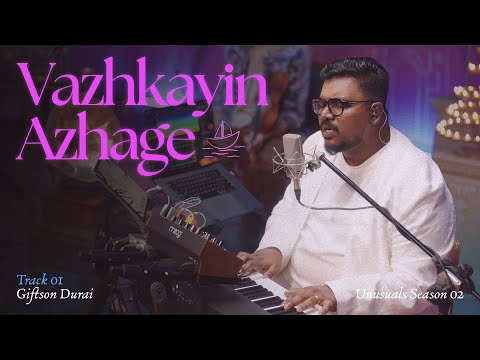 Giftson Durai - Vazhkayin Azhage | Unusuals Season 2 (Official Music Video)