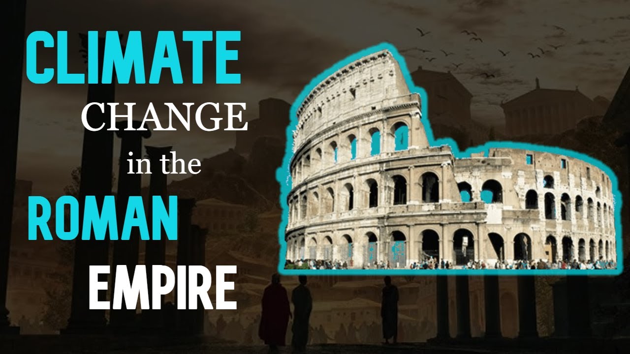 CLIMATE CHANGE IN THE ROMAN EMPIRE - YouTube