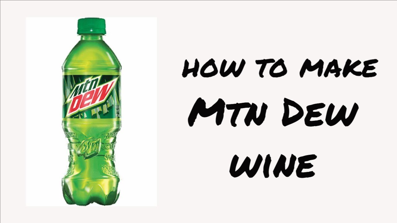 How to make Mtn Dew Wine - YouTube