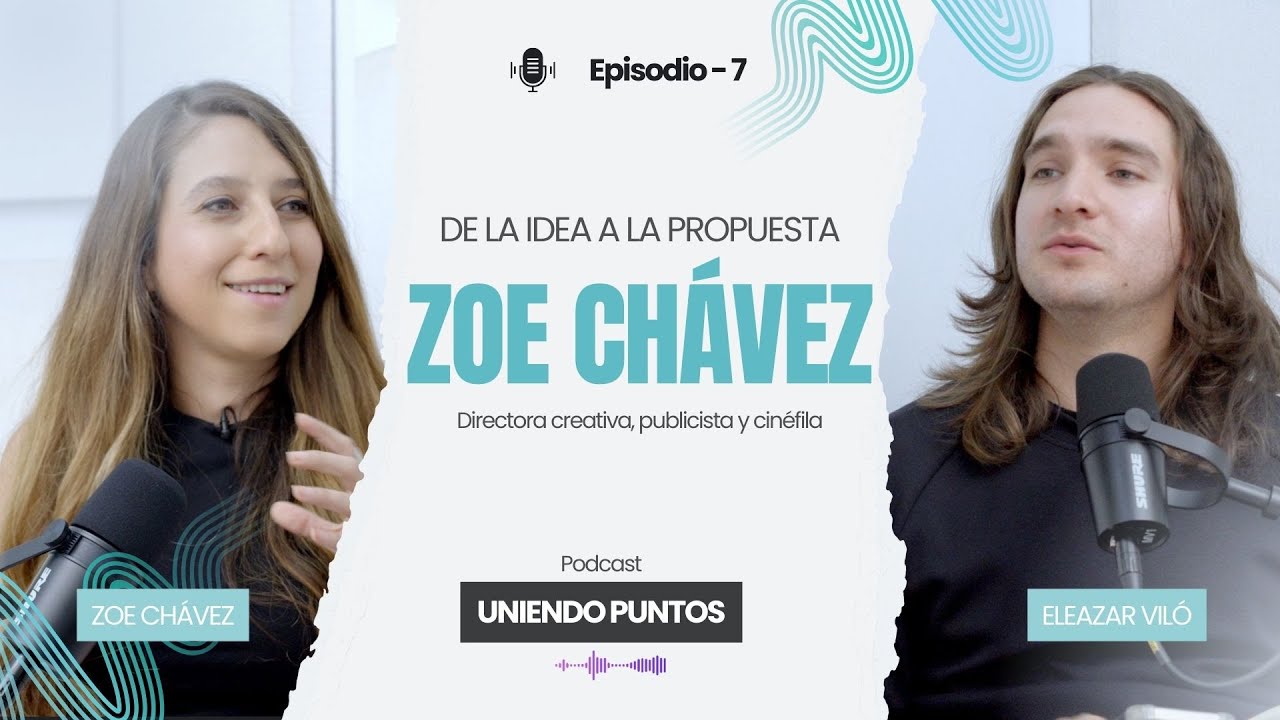 De la idea a la propuesta || Zoe Chávez || Clip de Uniendo Puntos Ep 7 ...