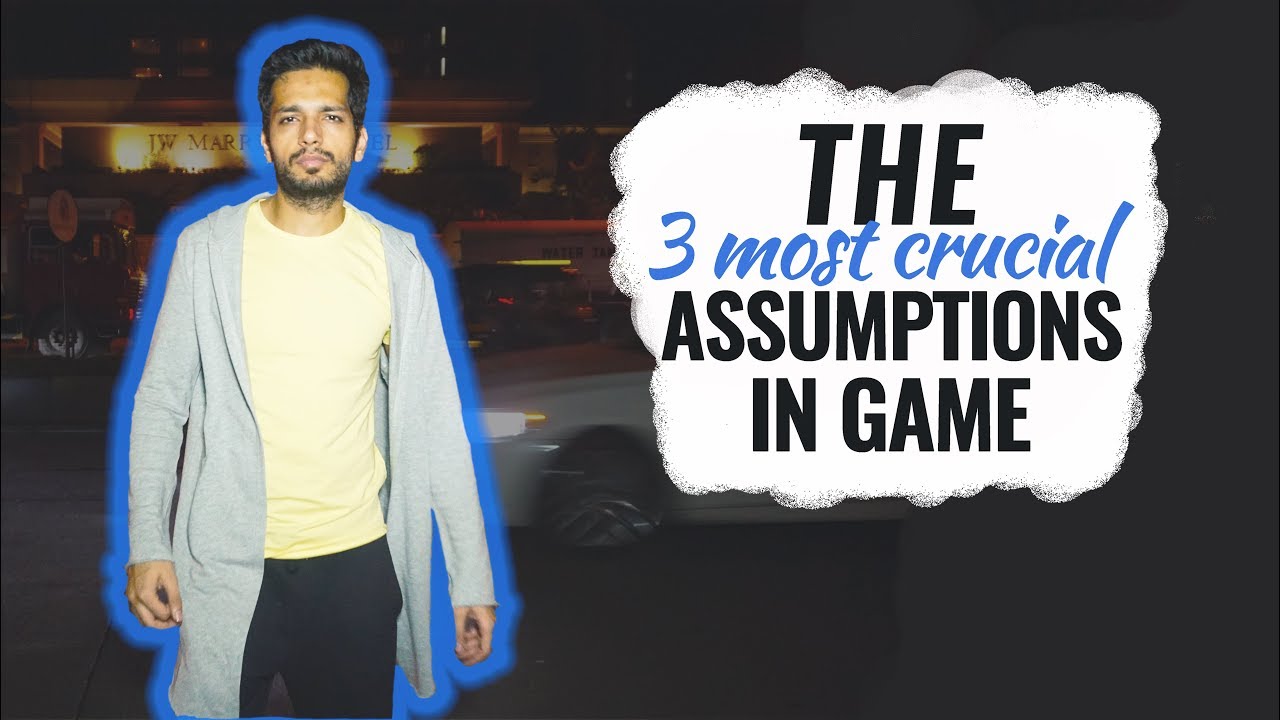 The 3 Most Crucial Assumptions To Take Your Game To The Next Level ...