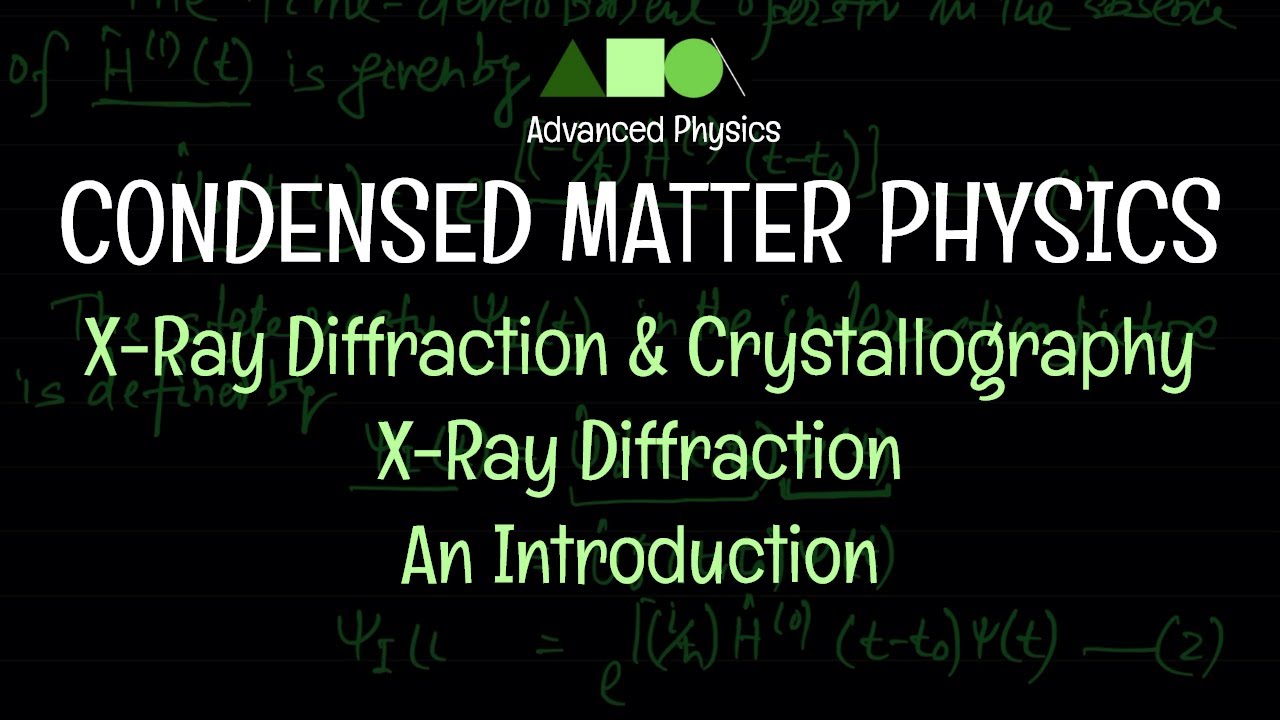 Condensed Matter Physics - X-Ray Diffraction & Crystallography: X-Ray ...