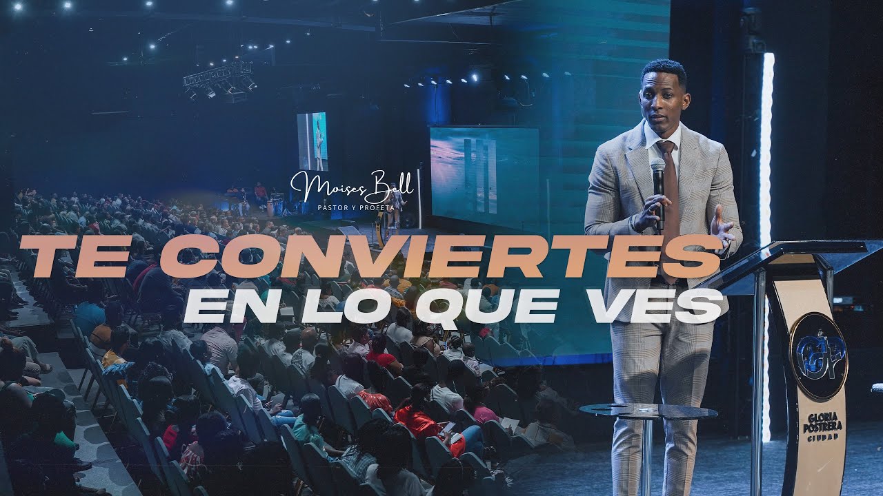 TE CONVIERTES EN LO QUE VES | Pastor Moises Bell - YouTube