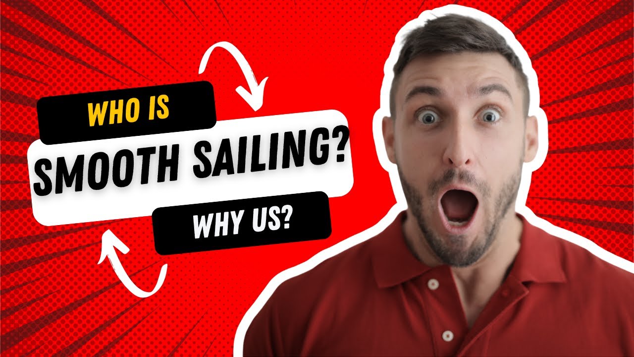 Who is Smooth Sailing & Why Us. - YouTube