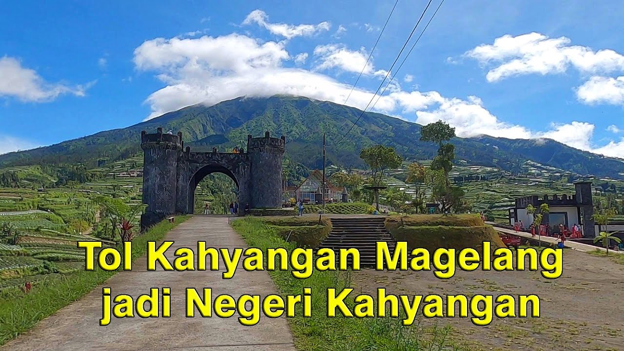 Tol Kahyangan Magelang sudah ganti konsep menjadi Negeri Kahyangan ...
