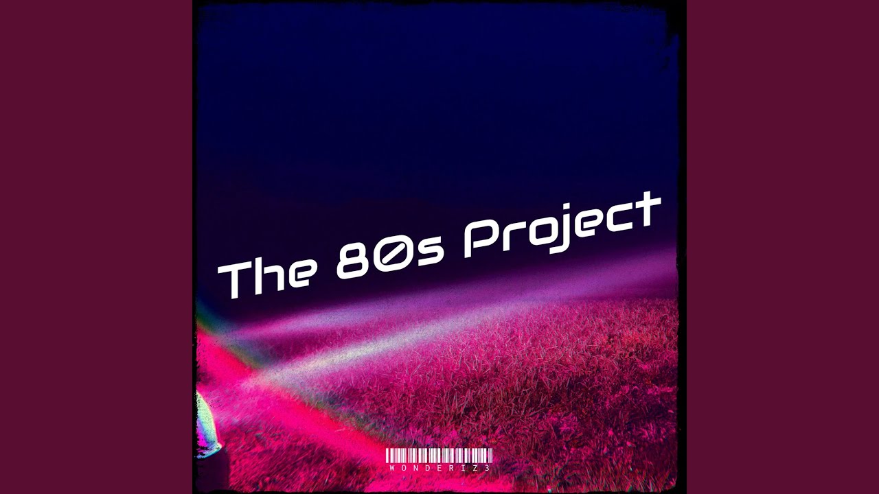 The 80s Project - YouTube