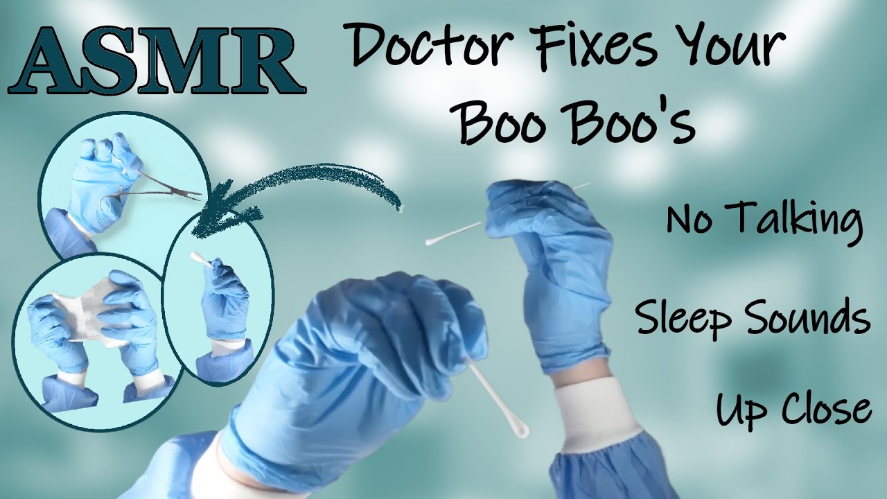 ASMR Doctor Fixes Your Boo Boo's! No talking, Sleep Sounds ️‍🩹 - YouTube