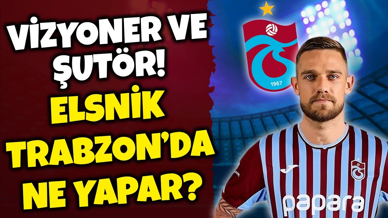 MAX ELSNIK TRABZONSPOR'DA NE YAPAR? ELSNIK ANALİZİ - YouTube