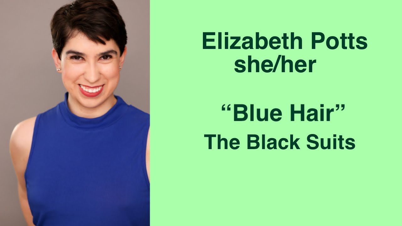 Elizabeth Potts - “Blue Hair” from The Black Suits - YouTube