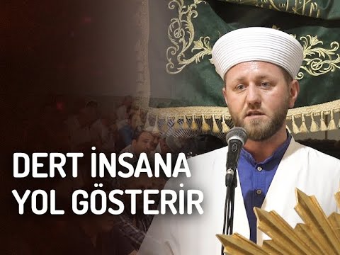 Dert İnsana Yol Gösterir!