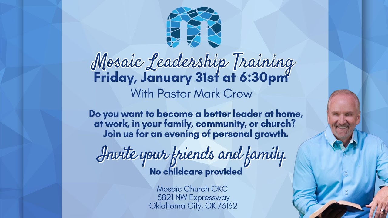 31JAN2025 6:30 PM. Pastor Mark Crow – Leadership Training – Mosaic Church OKC. - YouTube