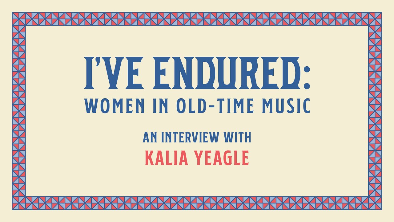 An Interview With Kalia Yeagle: Women in Old-Time Music - YouTube