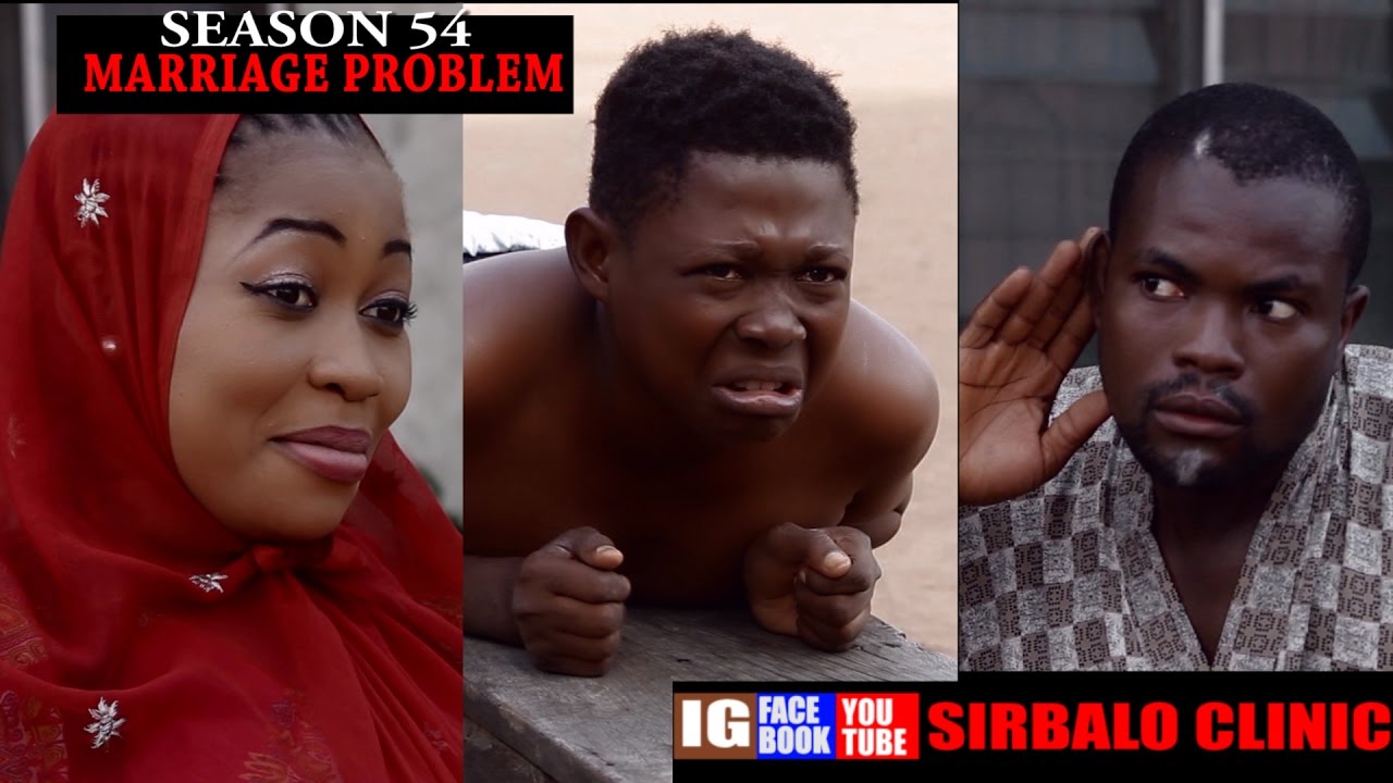 SIRBALO CLINIC - MARRIAGE PROBLEM (Season 54 ) (Nigerian Comedy) - YouTube