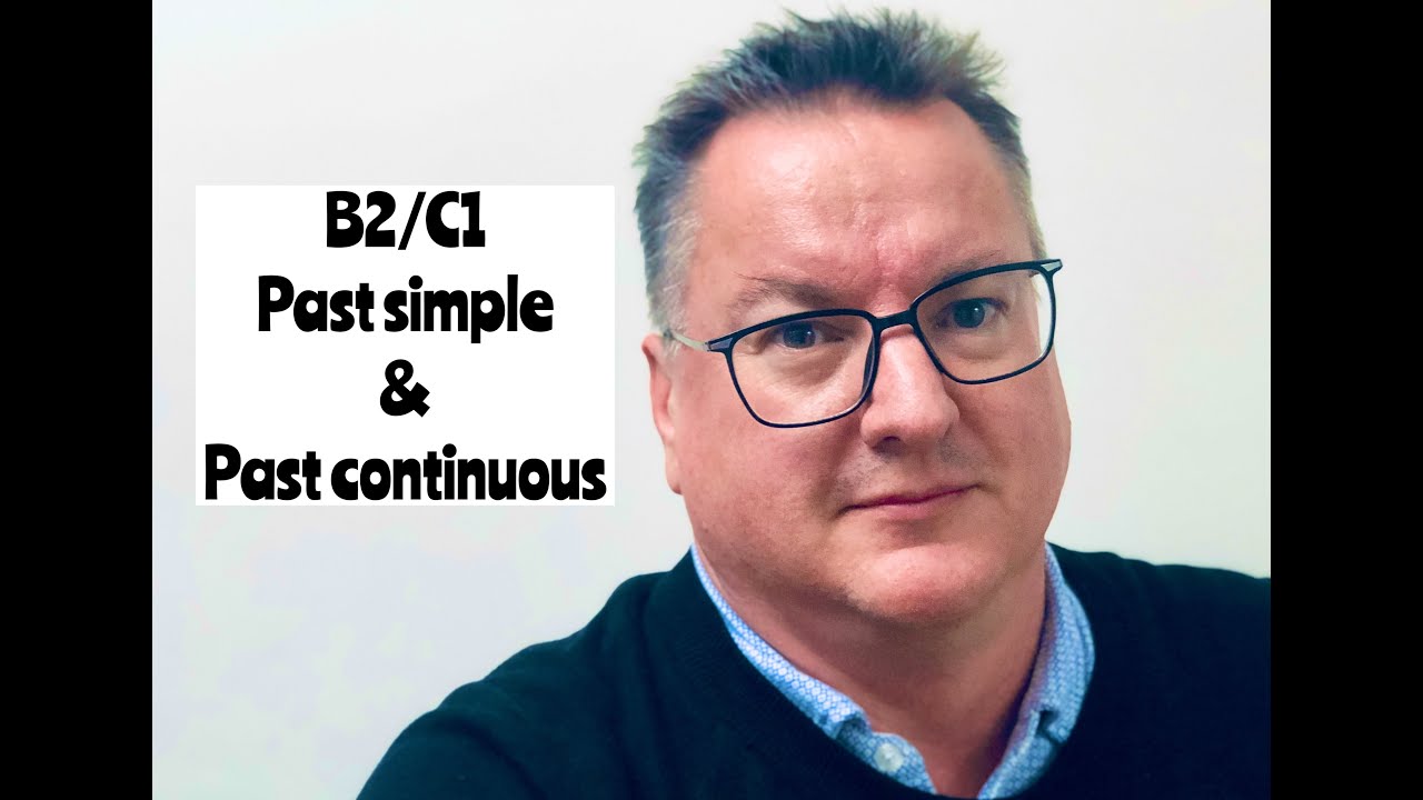 B2/C1 past simple past continuous - YouTube