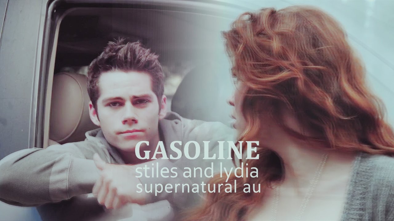 Stiles & Lydia | Gasoline (Supernatural AU) - YouTube