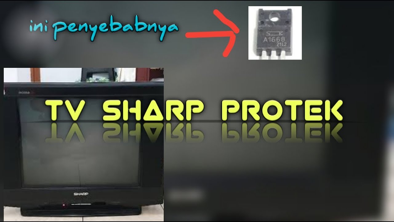 cara memperbaiki tv sharp protek - YouTube