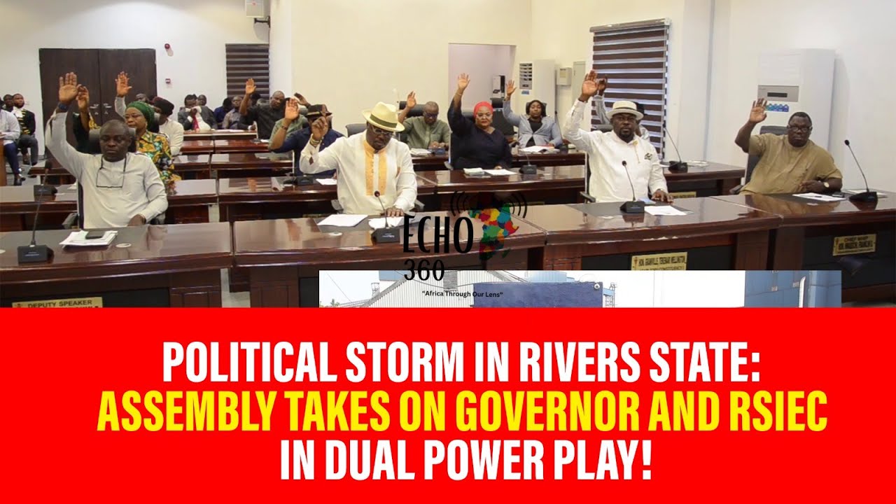Political Storm in Rivers State: Assembly Takes on Governor and RSIEC ...
