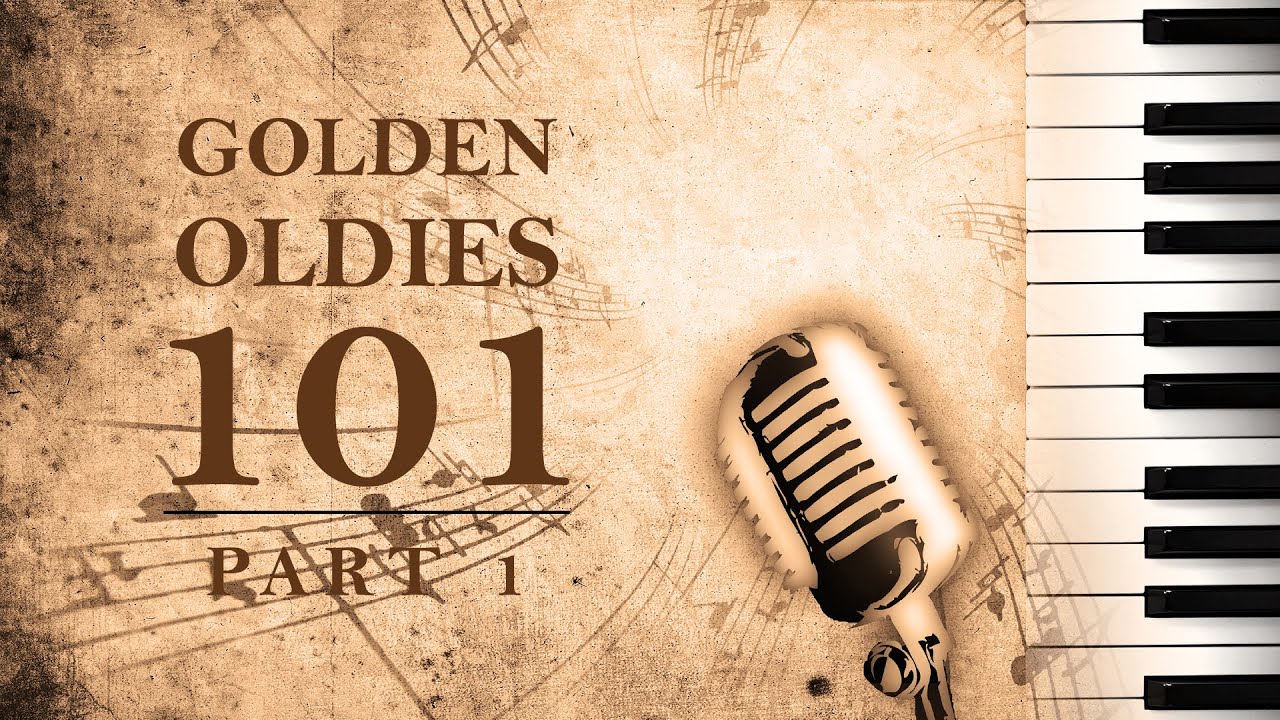 Golden Oldies 101 | Memorable Classic Songs | 2HR Non-Stop | Part 1 ...