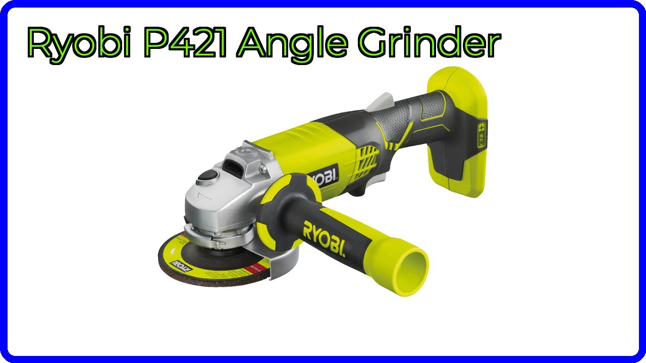 REVIEW (2025): Ryobi P421 Angle Grinder. ESSENTIAL details. - YouTube