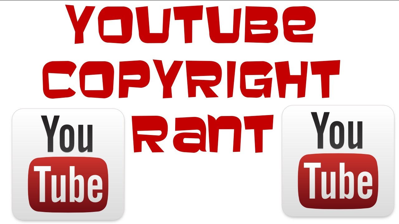 Youtube Copyright Rant - YouTube