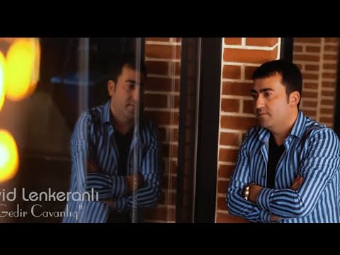 Cavid Lenkeranli - Gedir Cavanliq