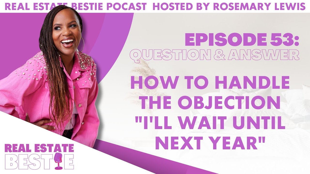 Episode 055: [Q+A] How to Handle the Objection I'll wait until next year - YouTube