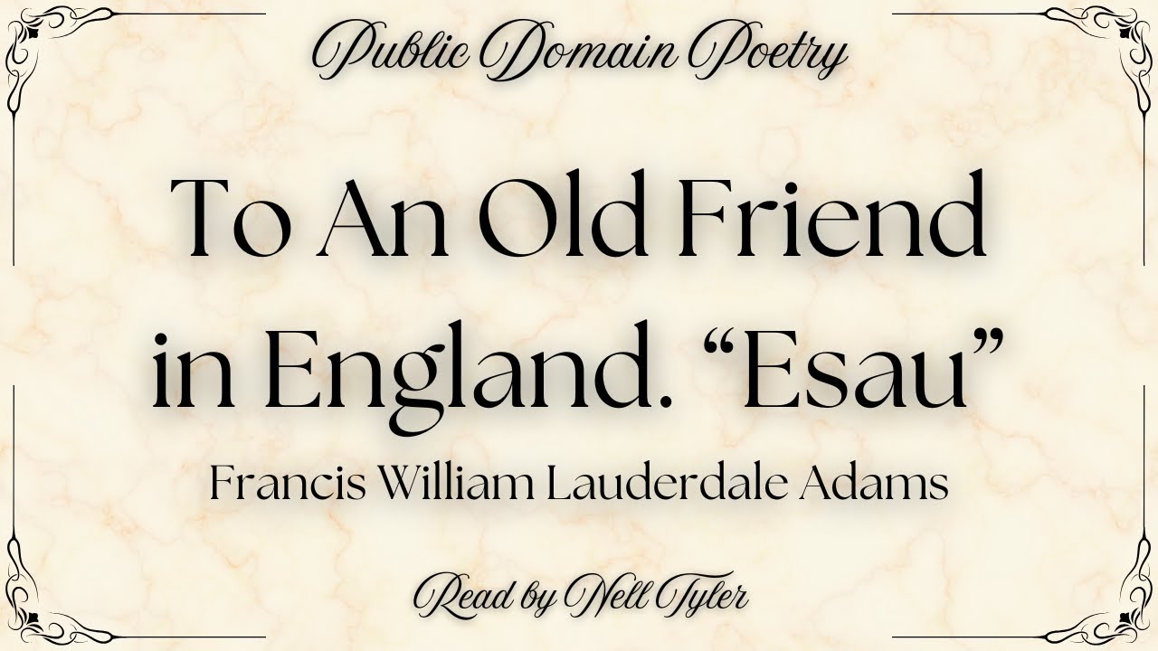 Francis William Lauderdale Adams - To an Old Friend in England. "Esau ...