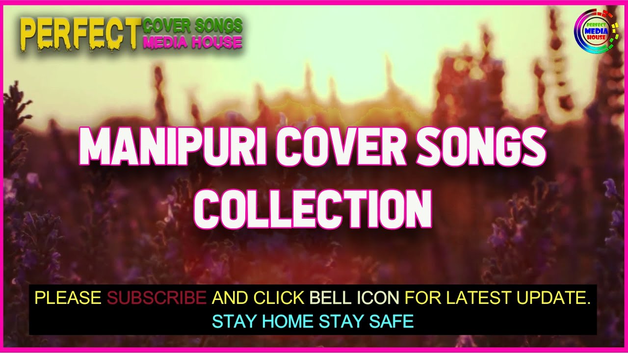 Manipuri Cover Songs Collection | Perfect Cover Songs | Manipuri Songs ...