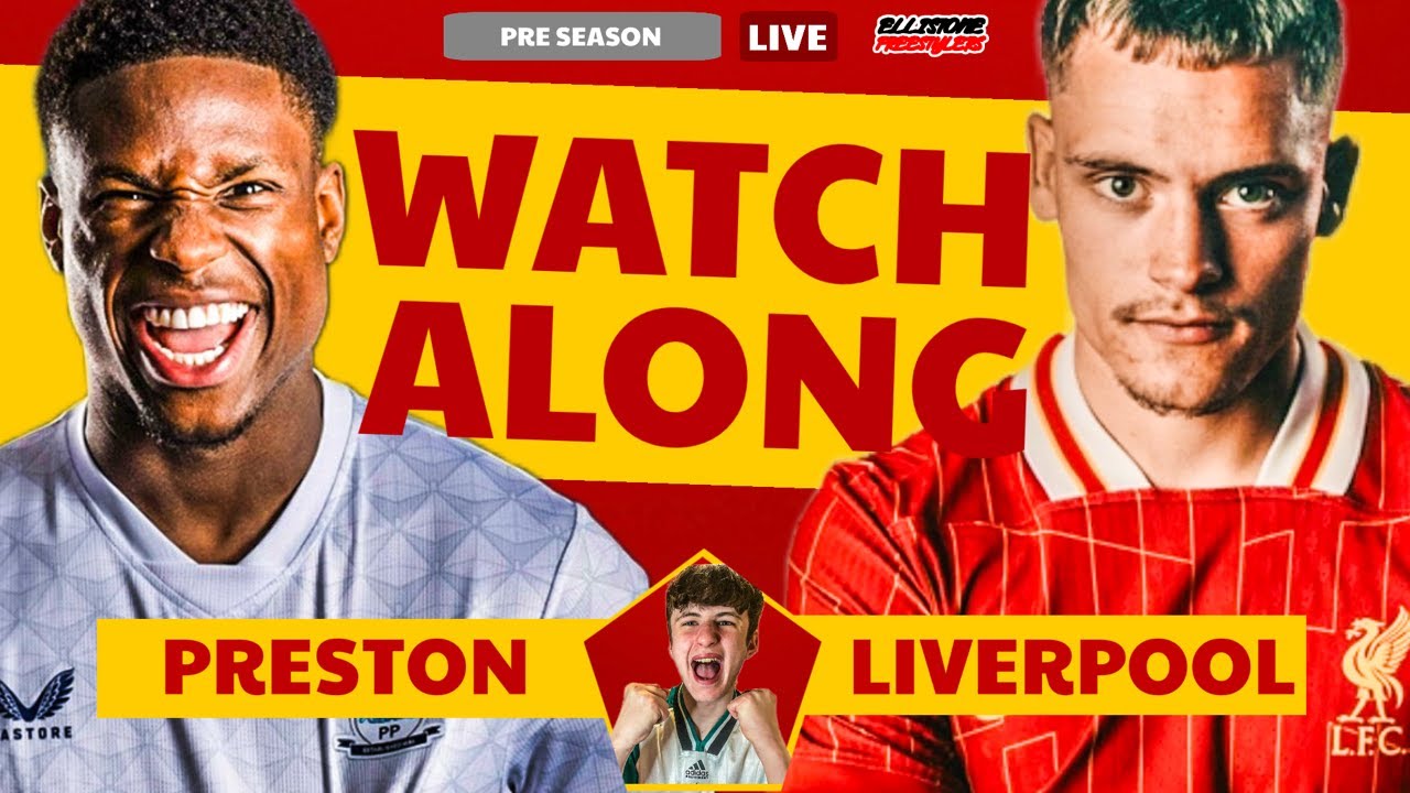 PRESTON NORTH END VS LIVERPOOL! | 25/26 PRE SEASON LIVE! - YouTube