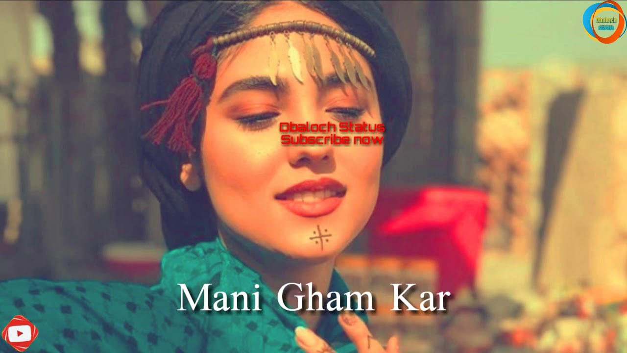 Mani Dilbar Mani Dildar tao hai #Baloch #Song - YouTube