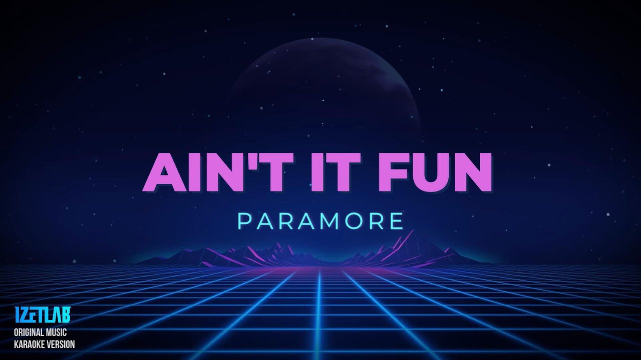 PARAMORE - AIN'T IT FUN (KARAOKE VERSION) - YouTube