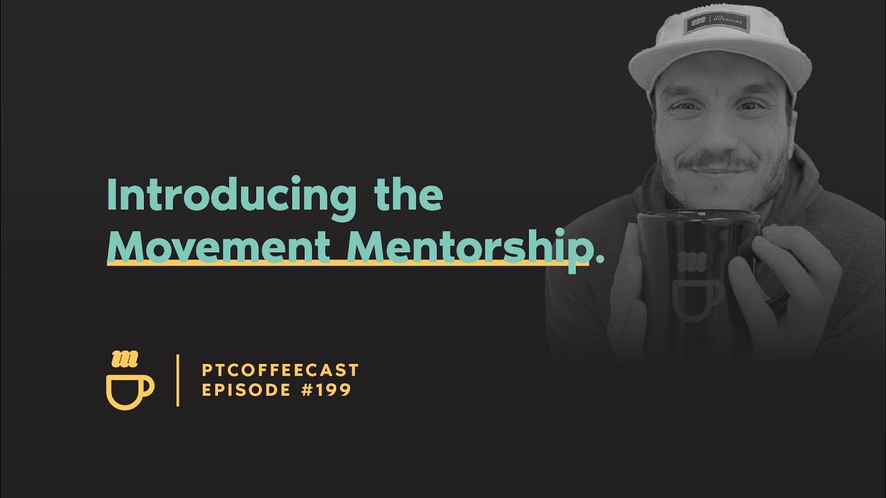 The Movement Mentorship | ptcoffecast - YouTube