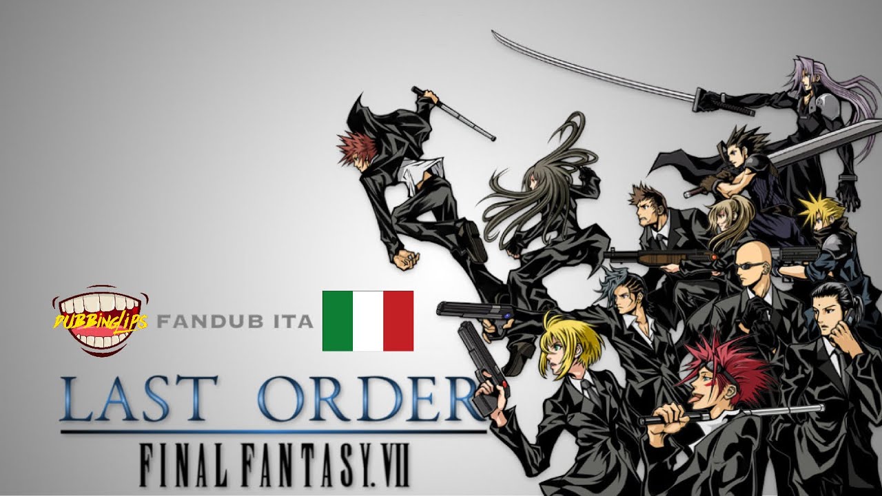 LAST ORDER - Final Fantasy VII - FANDUB ITA - YouTube