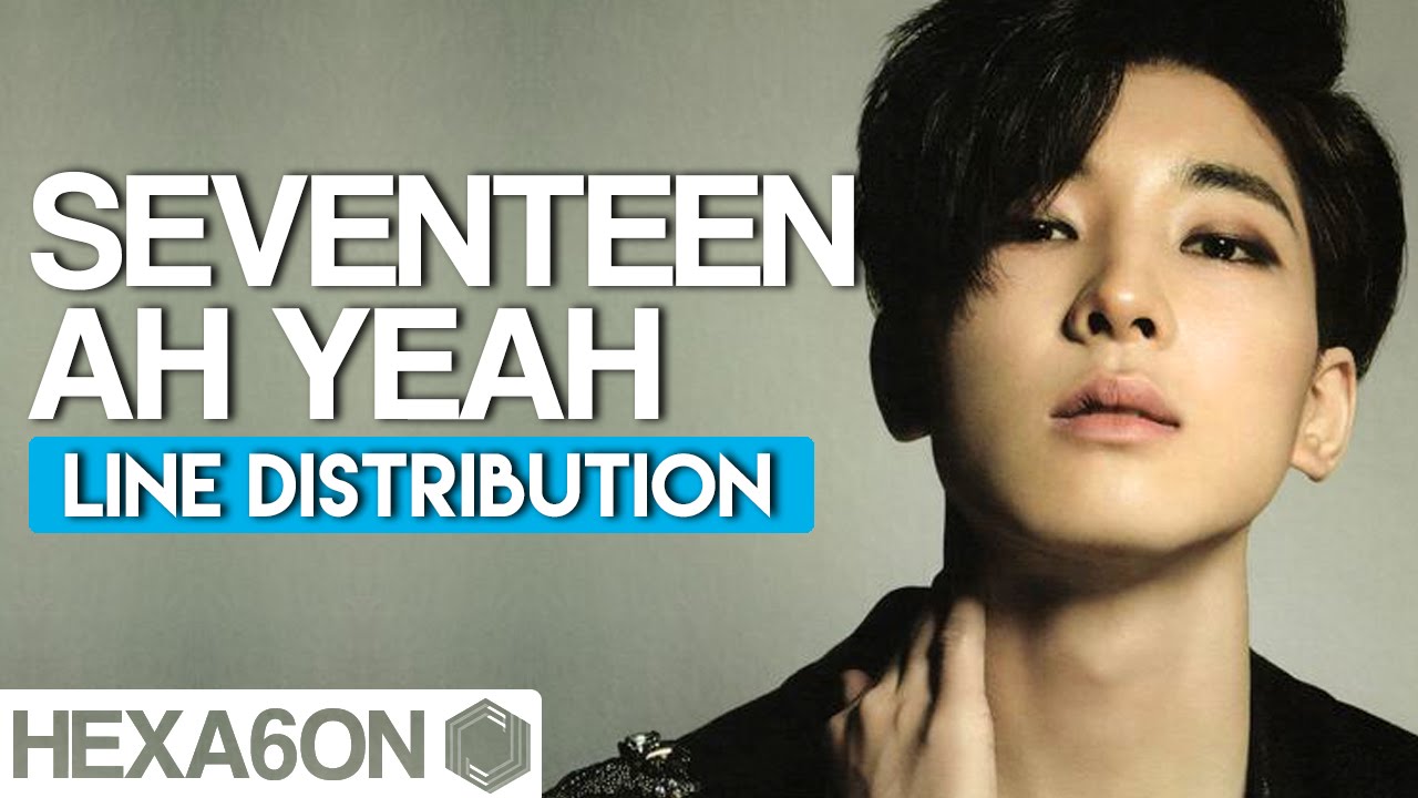 Seventeen - Ah Yeah Line Distribution (Color Coded) - YouTube