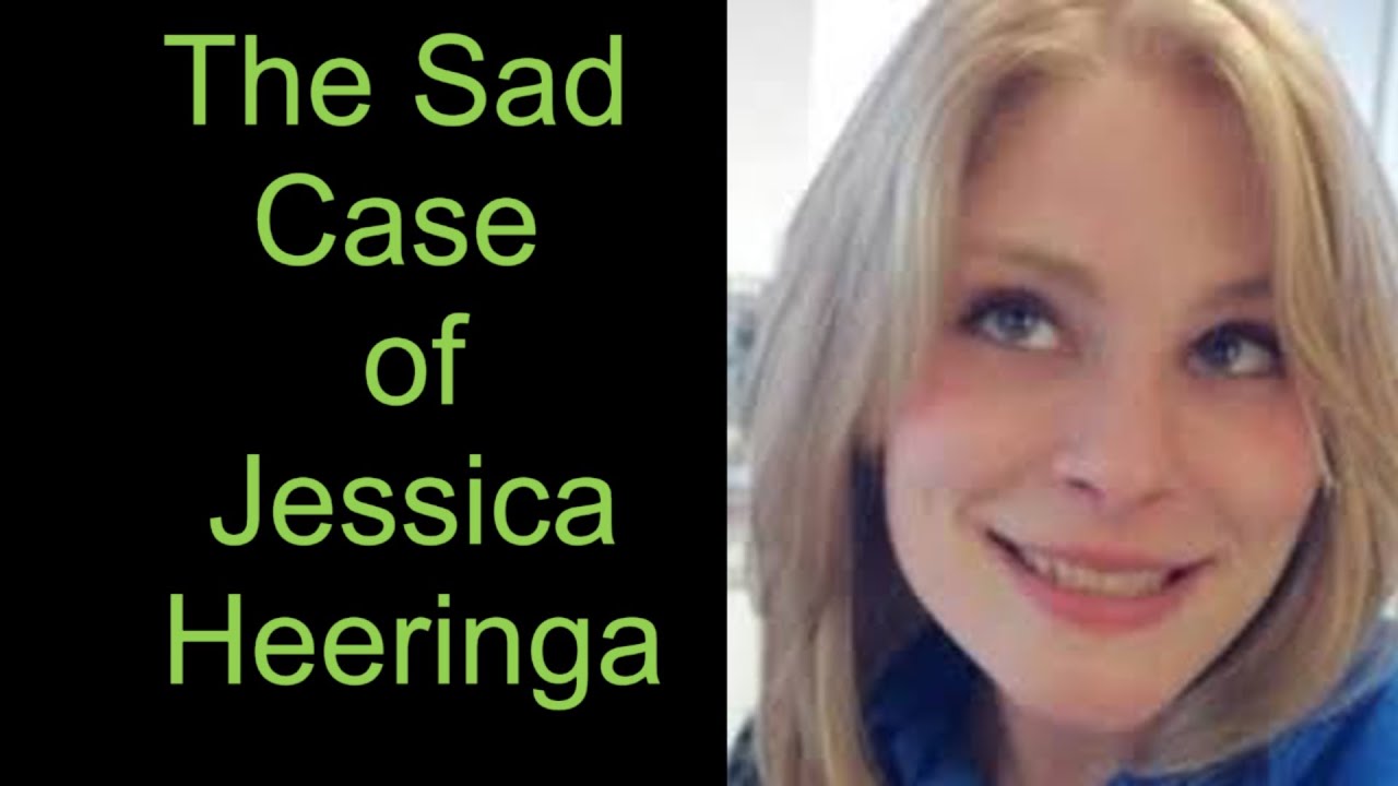 The Sad Case of Jessica Heeringa. - YouTube