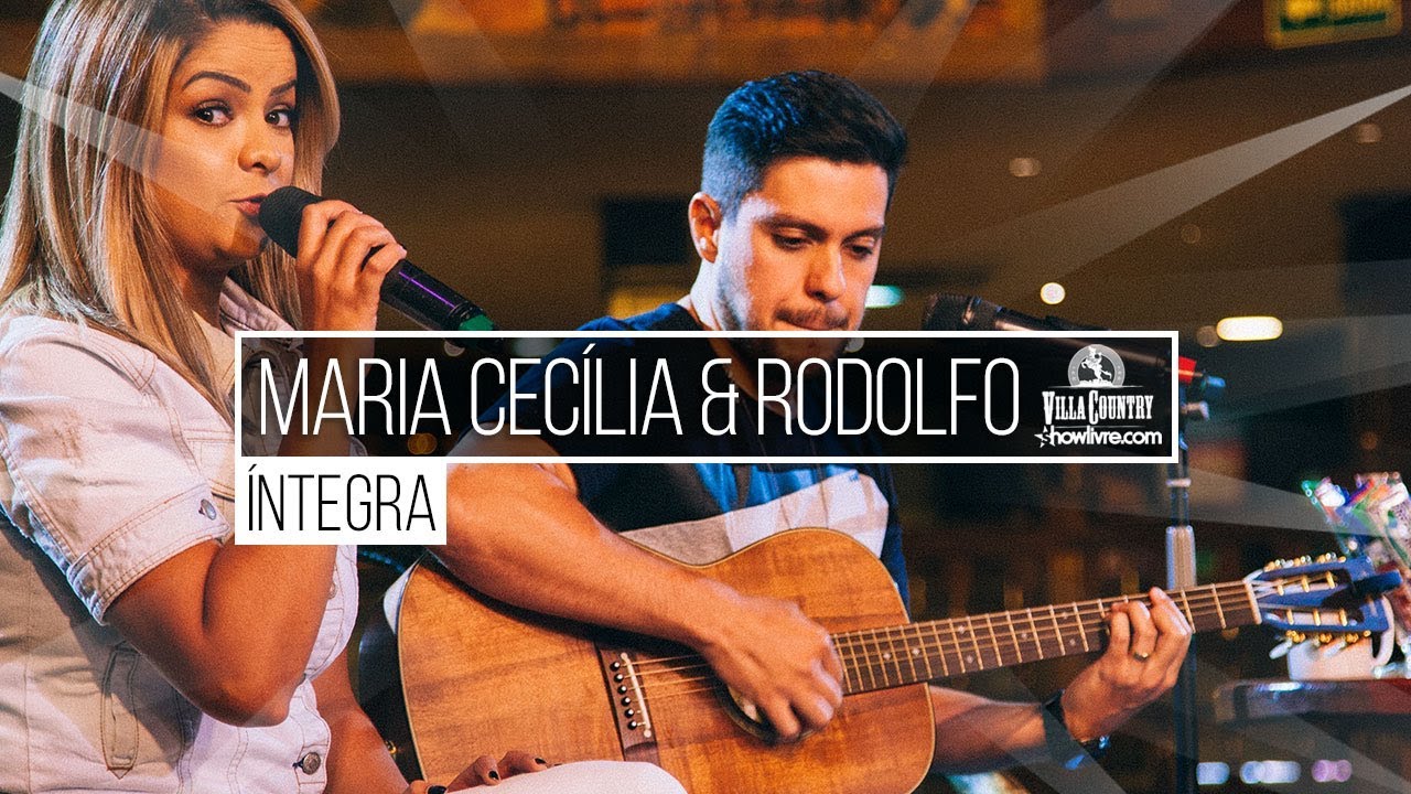 Maria Cecília & Rodolfo - Apresentação Completa (Ao Vivo no Villa ...