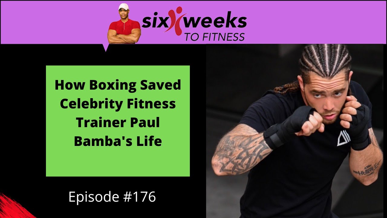 How the Sport of Boxing Saved Celebrity Fitness Trainer Paul Bamba's ...