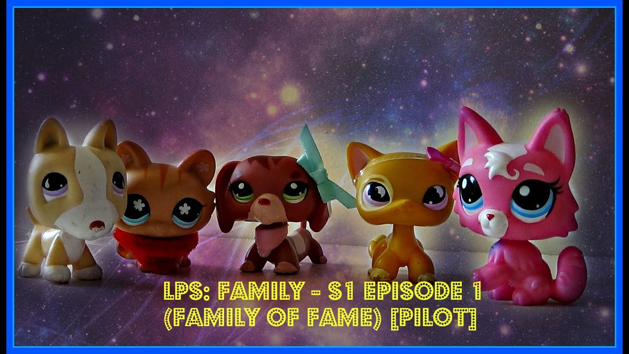 LPS: Family - Season 1 Episode 1 (Family of Fame) [Pilot] - YouTube