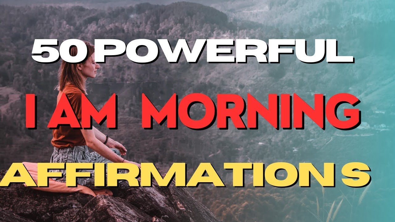 50 Powerful I A M Morning Affirmations To Say Every Morning//Beyond God ...