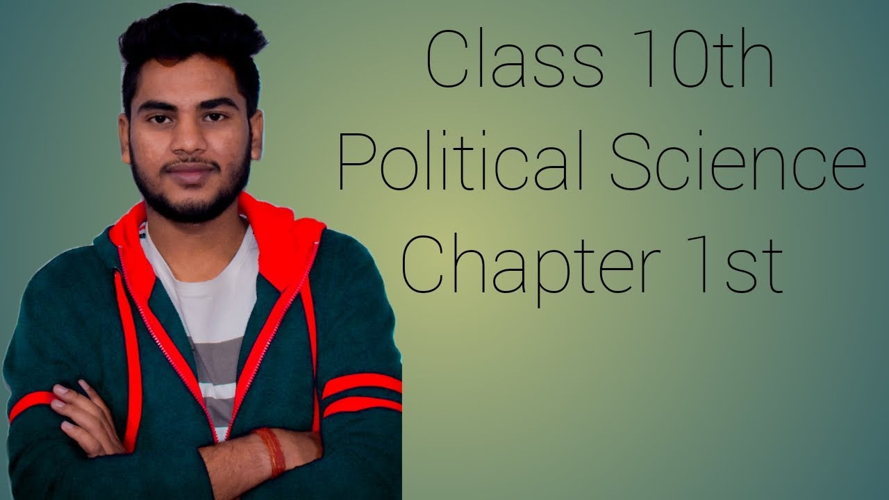 Class 10th Political Science Chapter 1st YouTube class-10th-political-science-chapter-1st-youtube