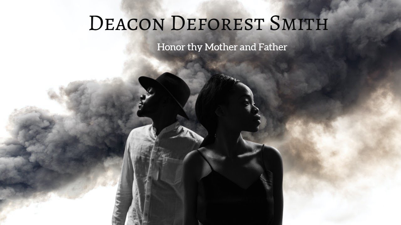 Deacon Smith: Honor Thy Father and Mother - YouTube