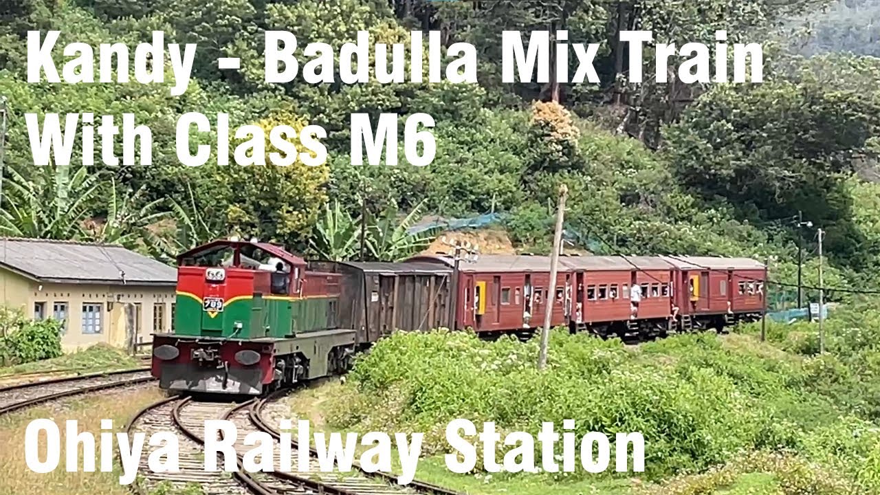 Mix Train Arrival to Ohiya with Class M6 Loco - YouTube