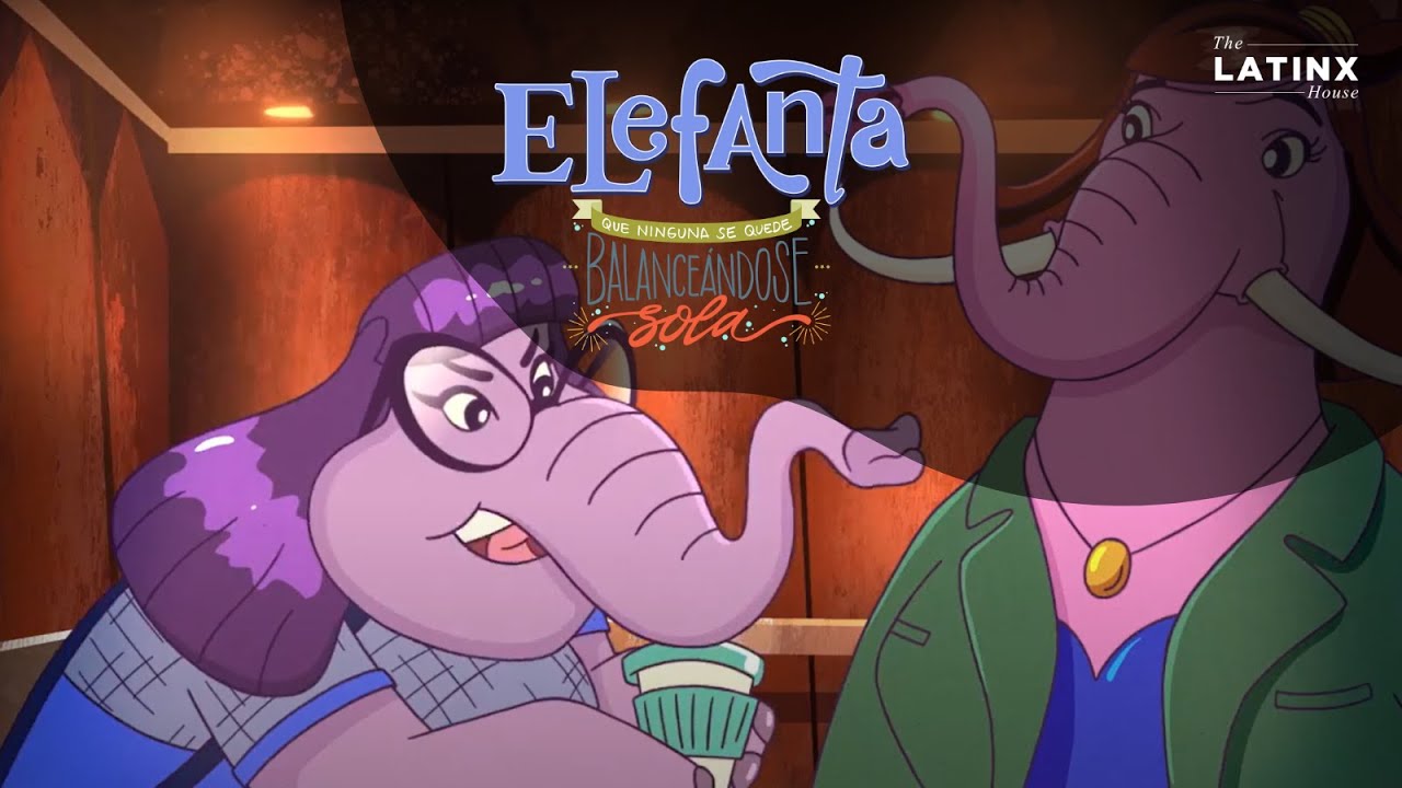 The Latinx House: Elefanta, Que Ninguna Se Quede Balanceándose Sola ...