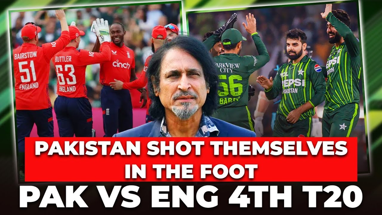 Pakistan Shot Themselves in the Foot | PAK vs ENG 4th T20i | Ramiz ...