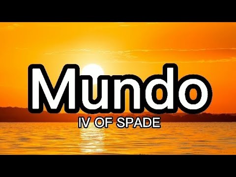 IV of Spades - Mundo (Lyrics) - YouTube