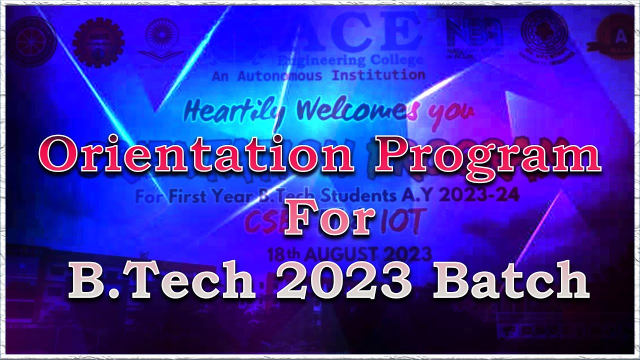 Orientation Program for B.Tech. 2023 Batch | ACE Engineering College | HandS YTC - YouTube