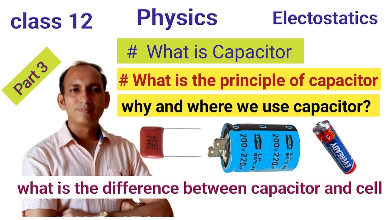 Capacitor ,principle of capacitor ,use of capacitors,Difference between ...