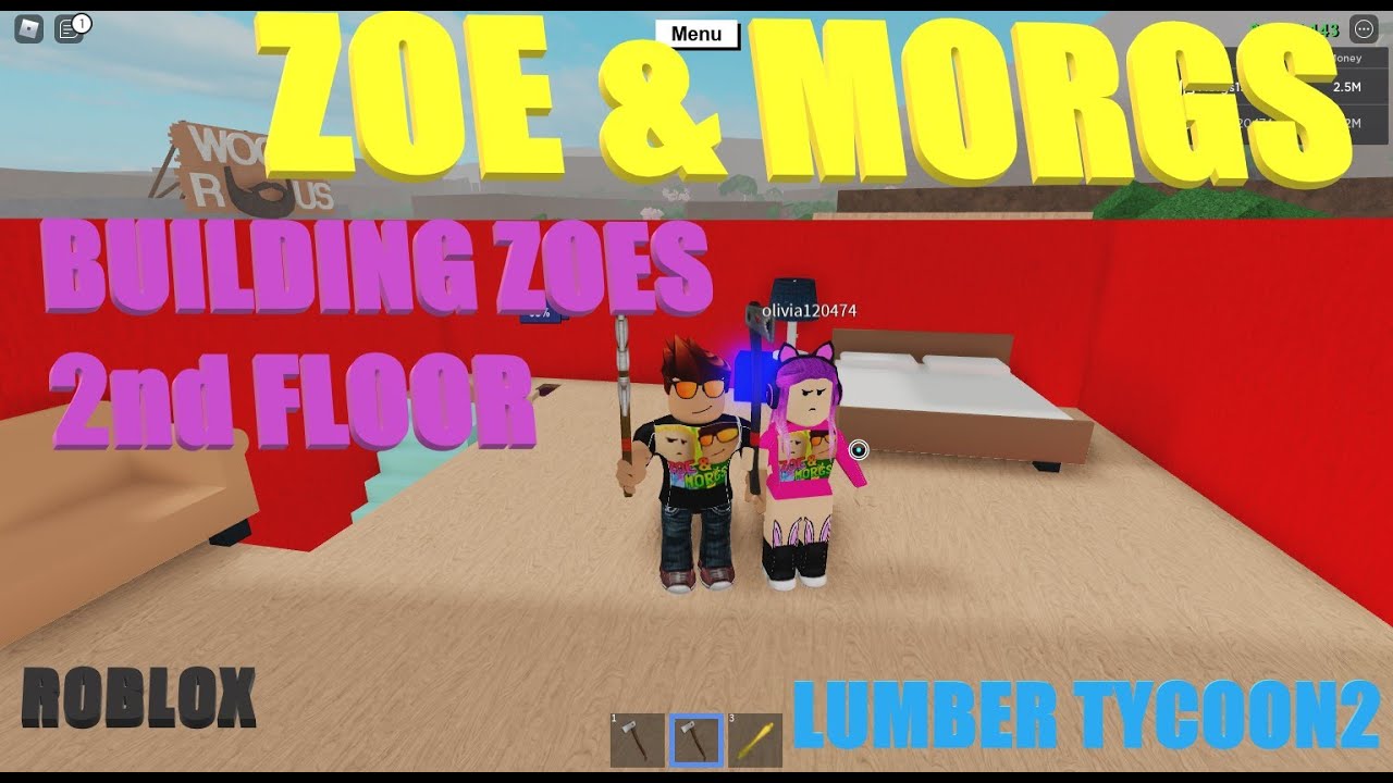 Zoe & Morgs Roblox Lumber Tycoon2 Building Zoes 2nd floor - YouTube